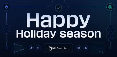 Gitguardian On Linkedin Seasons Greetings From The Gitguardian Team