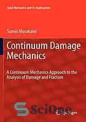 دانلود کتاب Continuum Damage Mechanics A Continuum Mechanics Approach