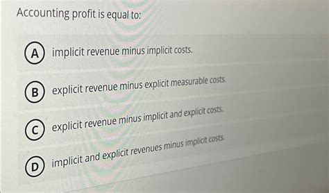 Solved Accounting Profit Is Equal Toimplicit Revenue Minus