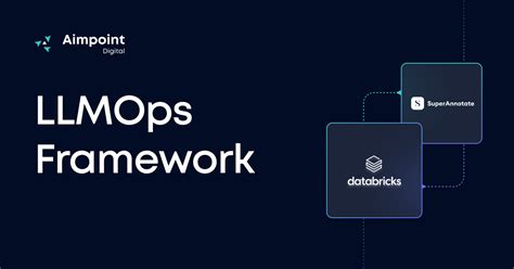 Llmops Framework A Databricks Brickbuilder Accelerator Aimpoint Digital