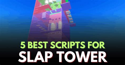 5 Best Scripts For Slap Tower
