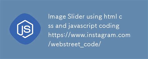Image Slider Using Html Css And Javascript Coding Https Instagram