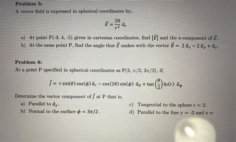 Solved Problem A Vector Field Is Expressed In Spherical Chegg