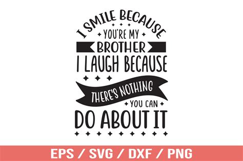 I Smile Because Youre My Brother I Laug Graphic By Smart Design