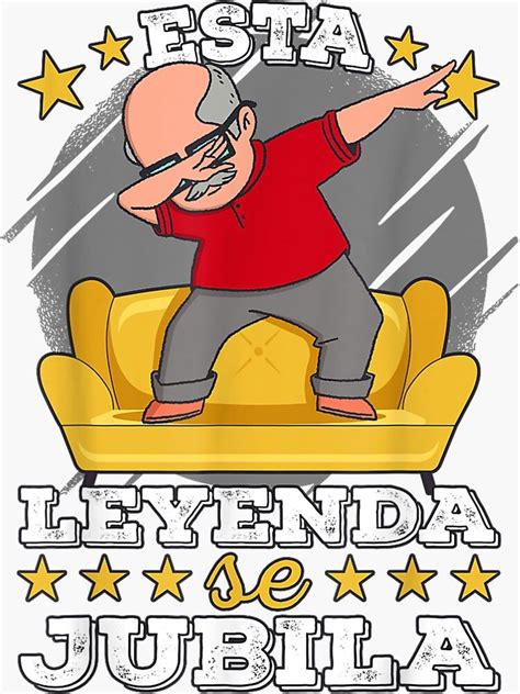 Spanish Retirement Jubilado Esta Leyenda Se Jubila Abuelo Sticker