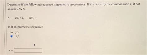 Solved Determine If The Following Sequence Is Geometric Chegg
