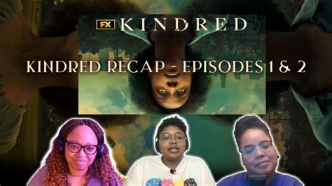 Black Girl Nerds Recaps Episodes 1 And 2 Of Fxs Kindred Black Girl