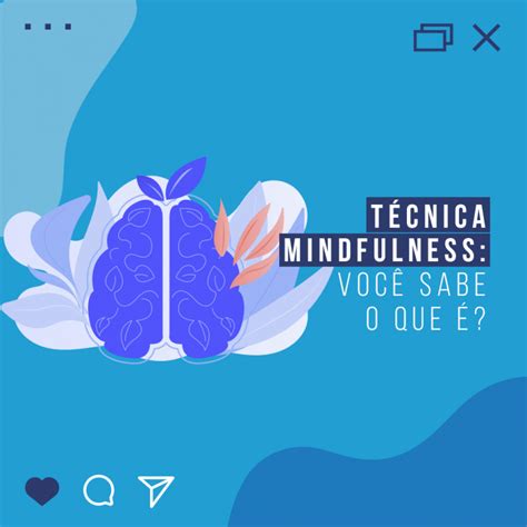 Técnica Mindfulness Você Sabe O Que é Colégio Physics