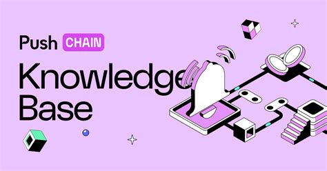 Push Chain Knowledge Base Push Chain Any Chain Any Wallet Any App