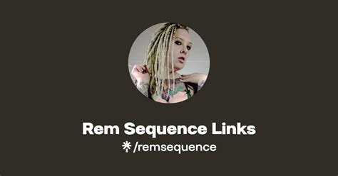 Rem Sequence Links Find Rem Sequence Links Onlyfans Linktree