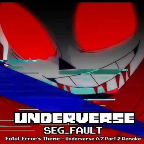 Stream Underverse OST SEG FAULT Fatal Error S Theme Underverse 0 7