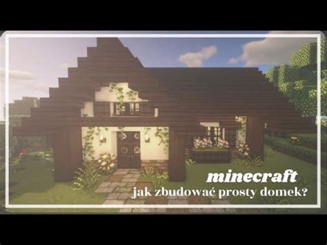 Jak Zbudowa Prosty Domek Minecraft Youtube