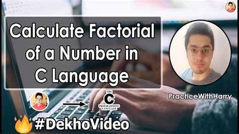 C Program To Calculate Factorial Of A Number Youtube