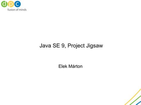 Java 9 And Project Jigsaw Ppt
