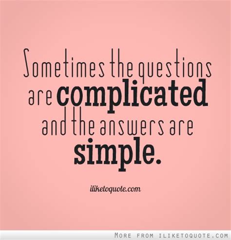 Quotes About Simple Answers 62 Quotes