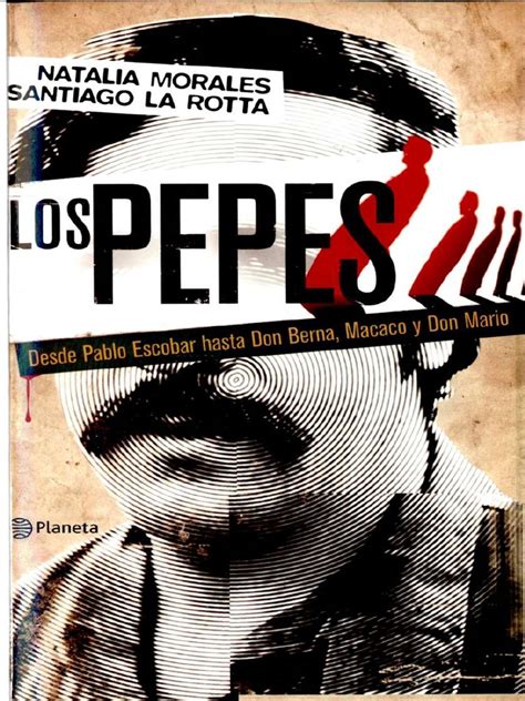 Los Pepes Desde Pablo Escobar Hasta Don Berna Macaco Y Don Mario