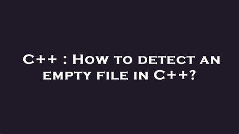 C How To Detect An Empty File In C YouTube
