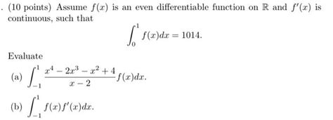 Solved 10 Points Assume F X Is An Even Differentiable