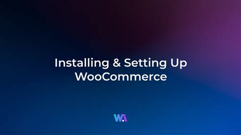 Installing And Setting Up Woocommerce Wescle