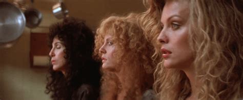 Alex Cher Jane Susan Sarandon And Sukie Michelle Pfeiffer 1987