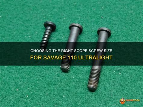 Choosing The Right Scope Screw Size For Savage 110 Ultralight Shuntool
