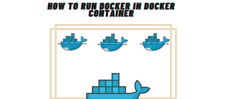Launching Docker Container Inside Docker Dind By Himanshu Kabra Medium