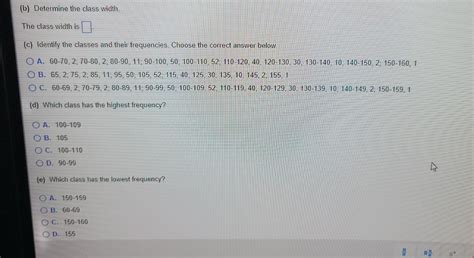 solved b determine the class width the class width is c