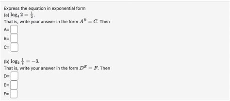 Solved Express The Equation In Exponential Form A Chegg