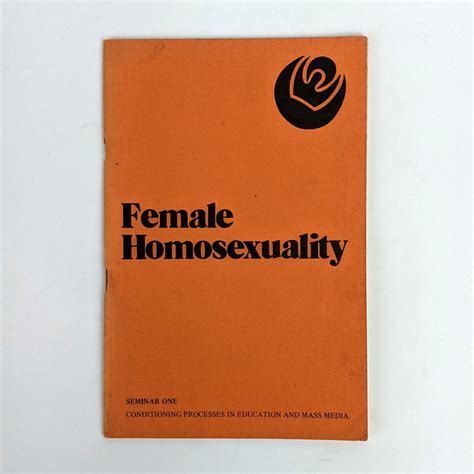 Female Homosexuality Seminar One Condition Processes In Education And