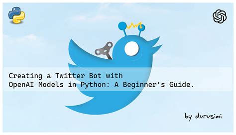 Mastering Twitter Automation With Openai How To Build An Intelligent Twitter Bot In Python Medium