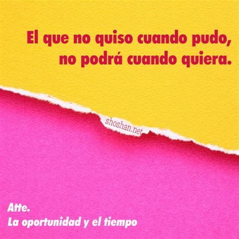 Imágenes con frases Universales El que no quiso cuando pudo no podrá