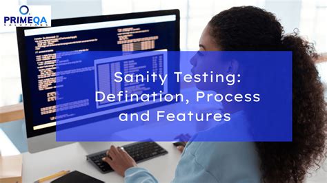 What Is Sanity Testing Defination And Process Primeqa