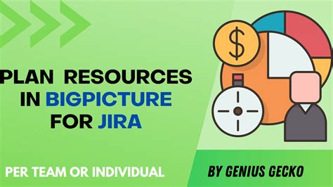 Mastering Resource Management In Jira With Bigpicture A Comprehensive Guide Genius Gecko