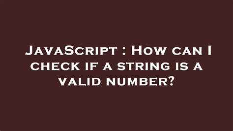 Javascript How Can I Check If A String Is A Valid Number Youtube