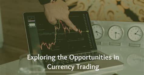 Exploring The Opportunities In Currency Trading Fitcoding