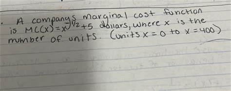 Solved A Companys Marginal Cost Function Is Mcxx 125