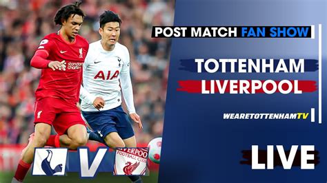 Tottenham Vs Liverpool • Premier League Post Match Fan Show Youtube