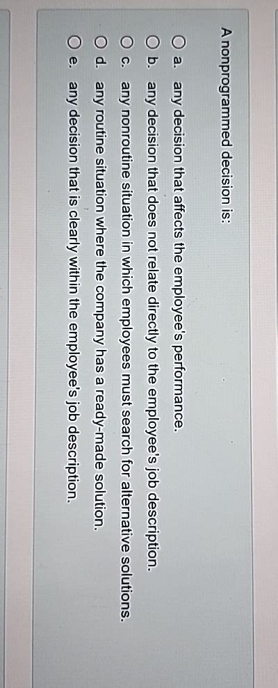 Solved A Nonprogrammed Decision Isa ﻿any Decision That