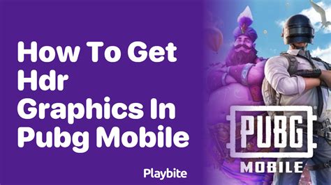 How To Get HDR Graphics In PUBG Mobile Playbite