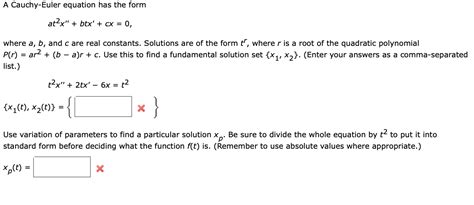 Solved A Cauchy Euler equation has the form at²x btx Chegg com