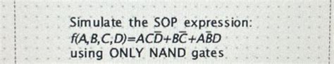 solved simulate the sop expression f a b c d acdˉ bcˉ abˉd