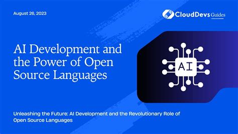 Ai Development And The Power Of Open Source Languages