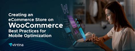 Creating An Ecommerce Store On Woocommerce Best Practices For Mobile Optimization Virtina