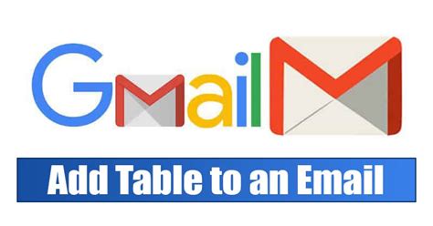 How To Add Table To An Email In Gmail Full Guide