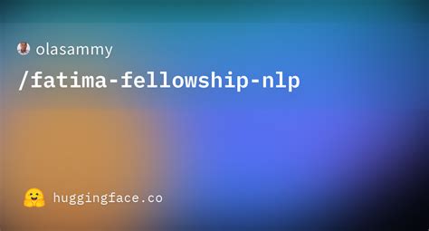 olasammy fatima fellowship nlp · hugging face