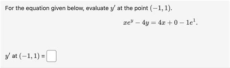 Solved For The Equation Given Below Evaluate Y′ At The