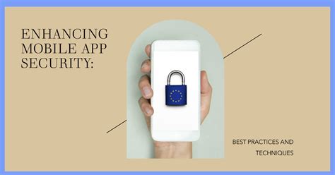 enhancing mobile app security best practices and techniques