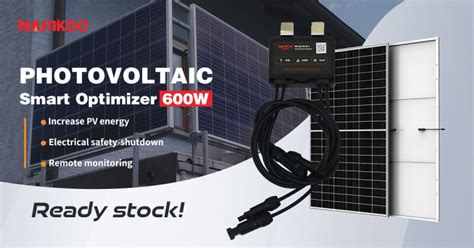 Namkoo Solar Power Optimizer 550w Solar Module Smart Pv Optimizer For