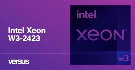 Intel Xeon W3 2423评论 59 个事实与亮点