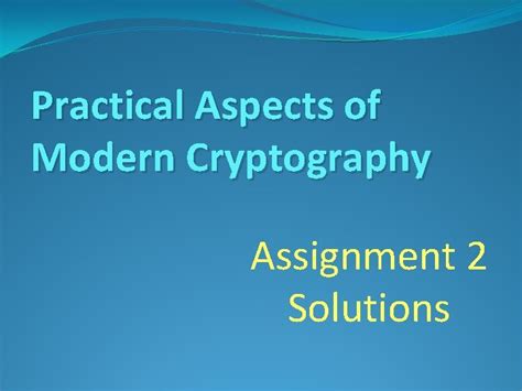 Practical Aspects Of Modern Cryptography Assignment 2 Solutions